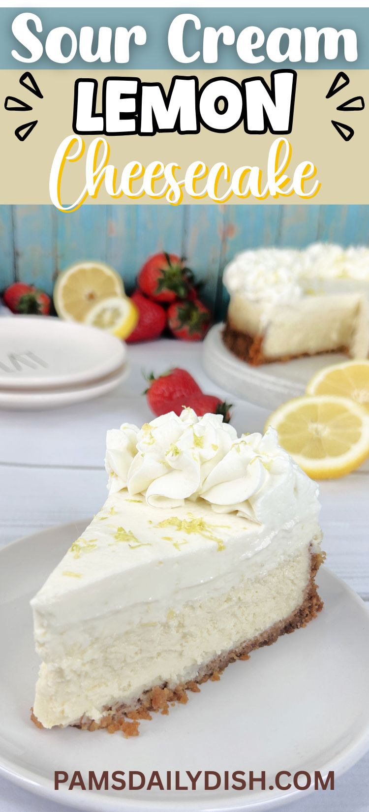 Sour Cream Lemon Cheesecake - Pam's Daily Dish